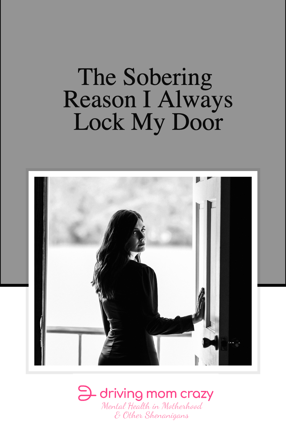 The Sobering Reason I Always Lock My Door - Driving Mom Crazy